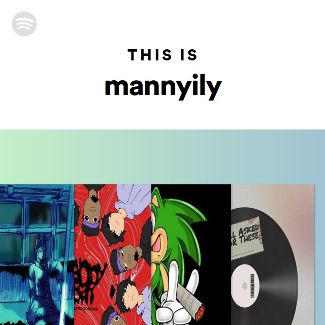 This Is mannyily - playlist by Spotify | Spotify