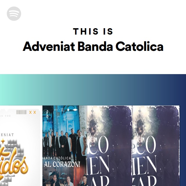 This Is Adveniat Banda Catolica - playlist by Spotify | Spotify