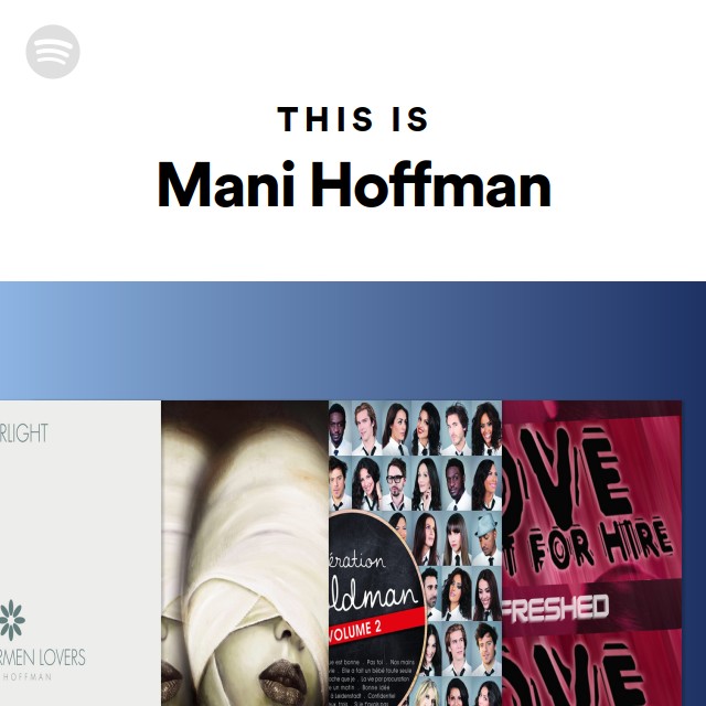 This Is Mani Hoffman | Spotify Playlist