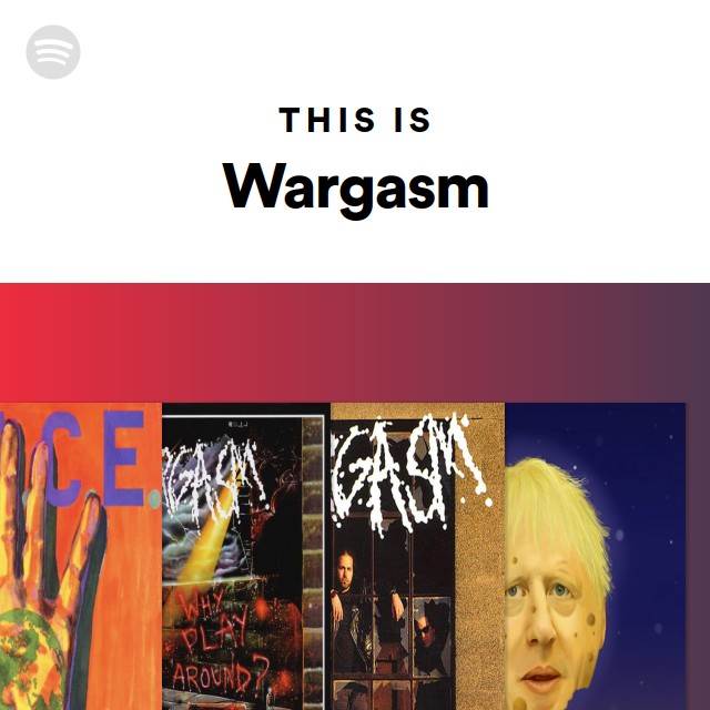 This Is Wargasm | Spotify Playlist