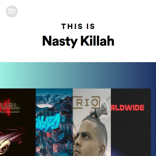 This Is Nasty Killah - playlist by Spotify | Spotify