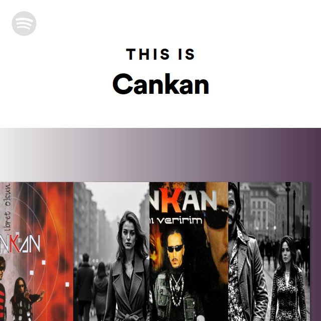 This Is Cankan - playlist by Spotify | Spotify