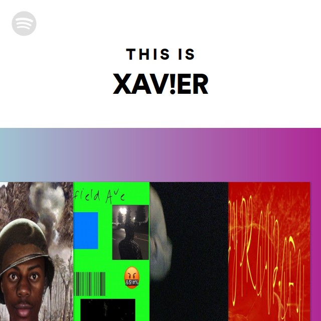 This Is XAV!ER - playlist by Spotify | Spotify
