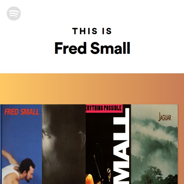 This Is Fred Small - playlist by Spotify | Spotify