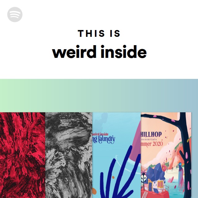 This Is weird inside - playlist by Spotify | Spotify