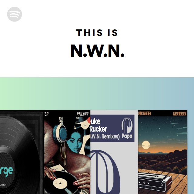 This Is N.W.N. | Spotify Playlist