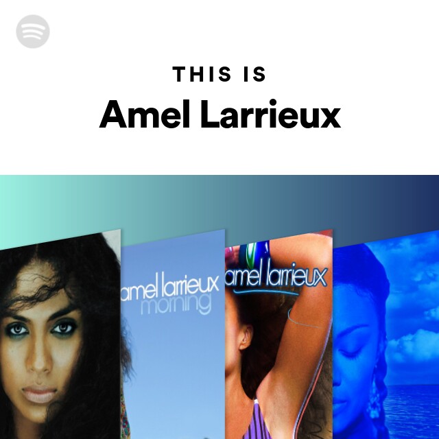 This Is Amel Larrieux - playlist by Spotify | Spotify