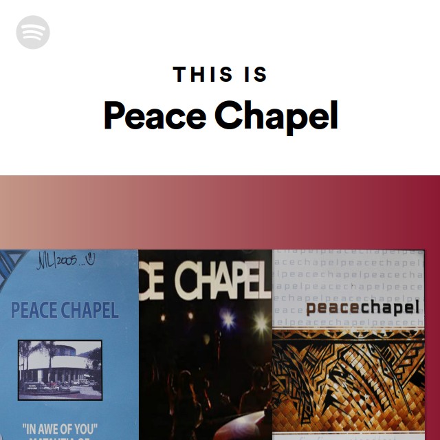 This Is Peace Chapel | Spotify Playlist