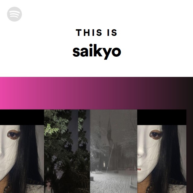 This Is saikyo - playlist by Spotify | Spotify