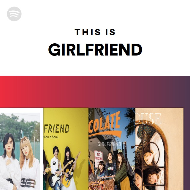 This Is GIRLFRIEND - playlist by Spotify | Spotify
