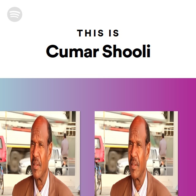 This Is Cumar Shooli - playlist by Spotify | Spotify