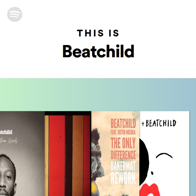 This Is Beatchild - playlist by Spotify | Spotify