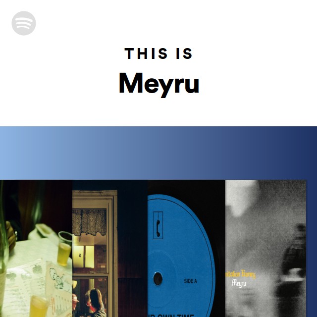 This Is Meyru - playlist by Spotify | Spotify