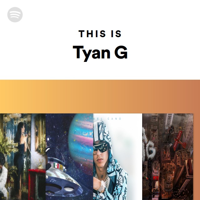 This Is Tyan G - playlist by Spotify | Spotify