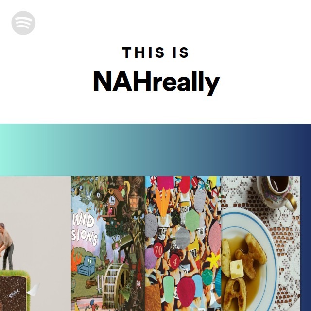This Is NAHreally | Spotify Playlist