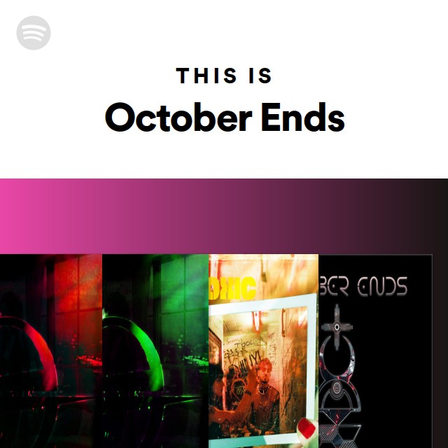 This Is October Ends - playlist by Spotify | Spotify