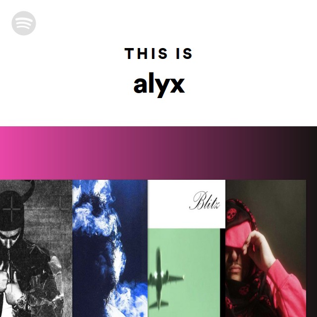 This Is alyx - playlist by Spotify | Spotify