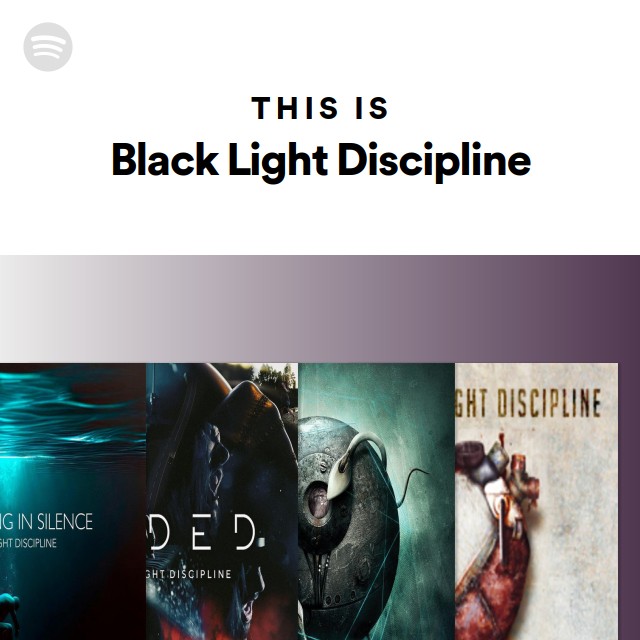 This Is Black Light Discipline - playlist by Spotify | Spotify