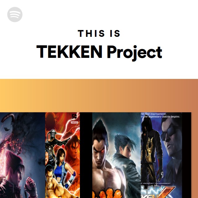 This Is TEKKEN Project - playlist by Spotify | Spotify