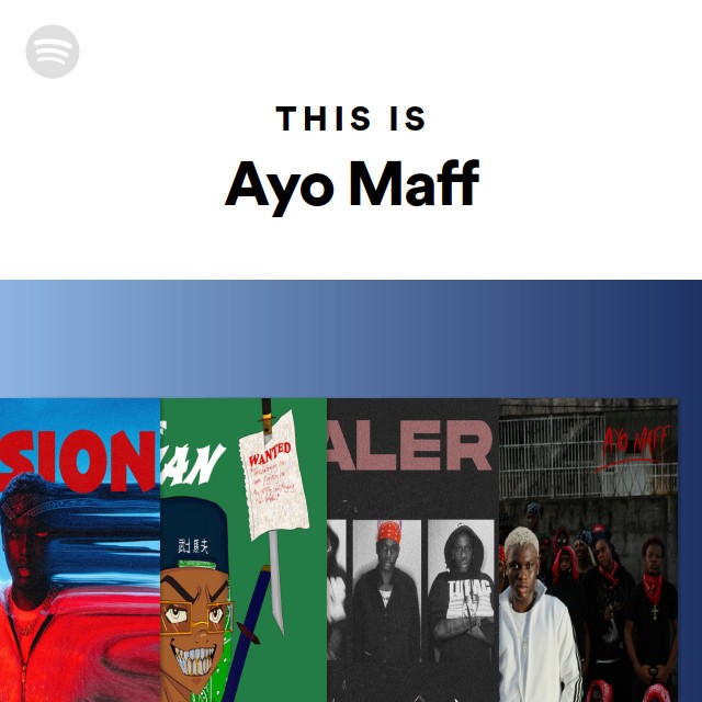 This Is Ayo Maff - playlist by Spotify | Spotify