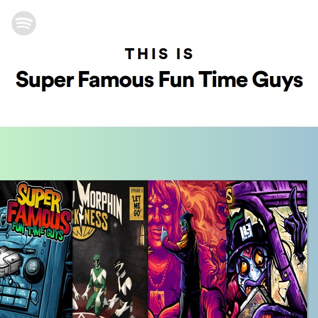 This Is Super Famous Fun Time Guys - playlist by Spotify | Spotify
