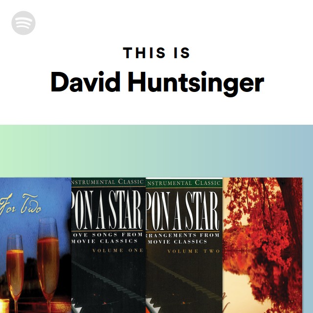 This Is David Huntsinger - playlist by Spotify | Spotify