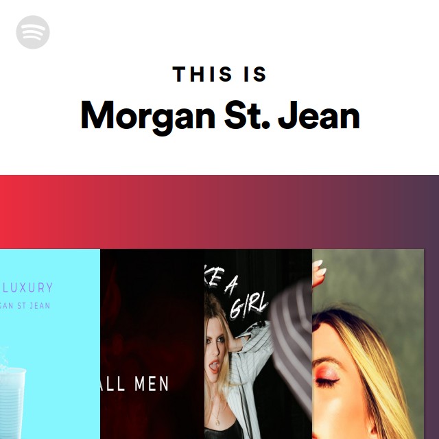 This Is Morgan St. Jean - playlist by Spotify | Spotify