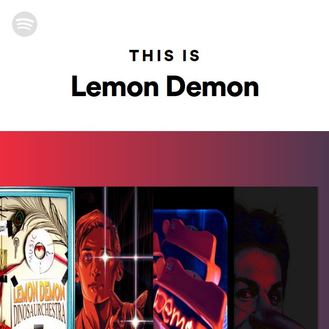 This Is Lemon Demon - playlist by Spotify | Spotify