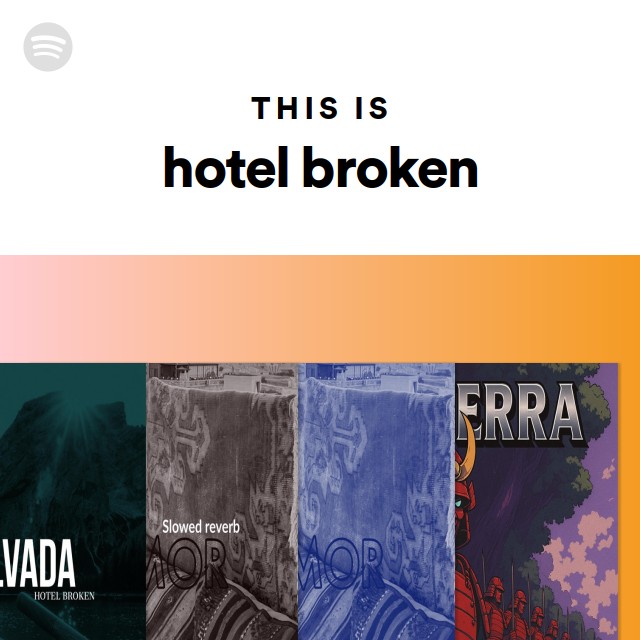 This Is hotel broken | Spotify Playlist