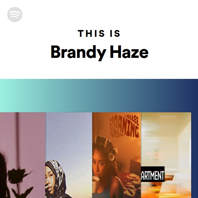 This Is Brandy Haze - playlist by Spotify | Spotify