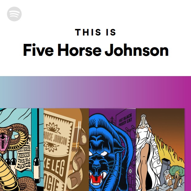 This Is Five Horse Johnson - playlist by Spotify | Spotify