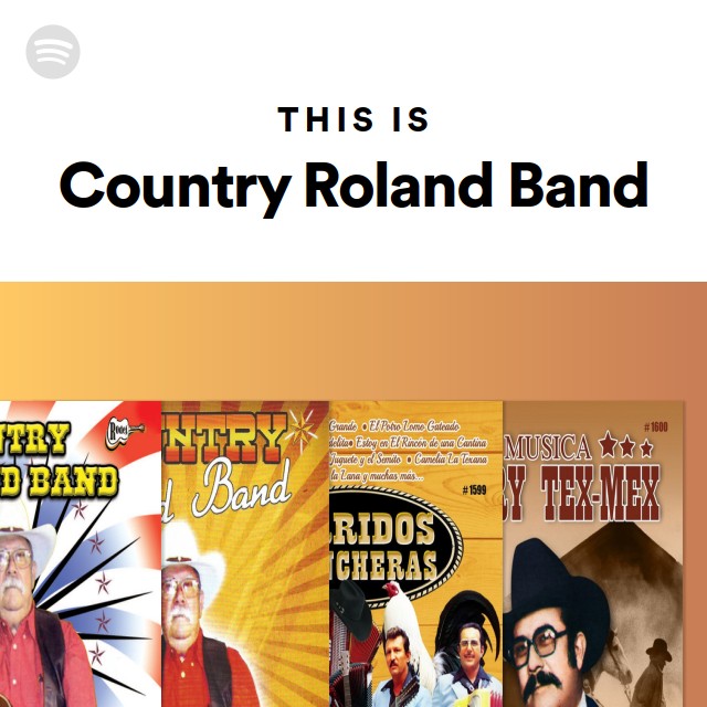 This Is Country Roland Band - playlist by Spotify | Spotify
