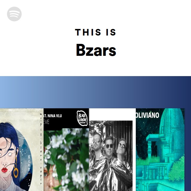 This Is Bzars - playlist by Spotify | Spotify