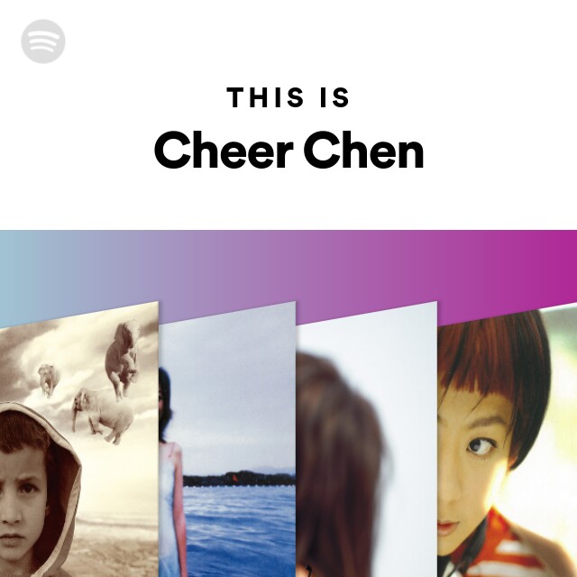 This Is Cheer Chen - playlist by Spotify | Spotify