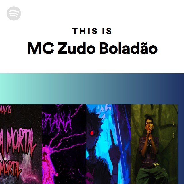 This Is MC Zudo Boladão - playlist by Spotify | Spotify