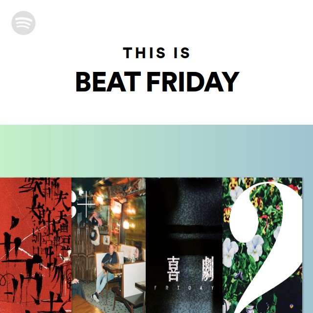 This Is BEAT FRIDAY | Spotify Playlist