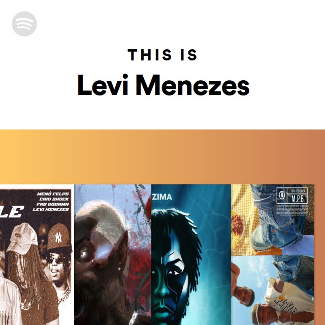 This Is Levi Menezes - playlist by Spotify | Spotify