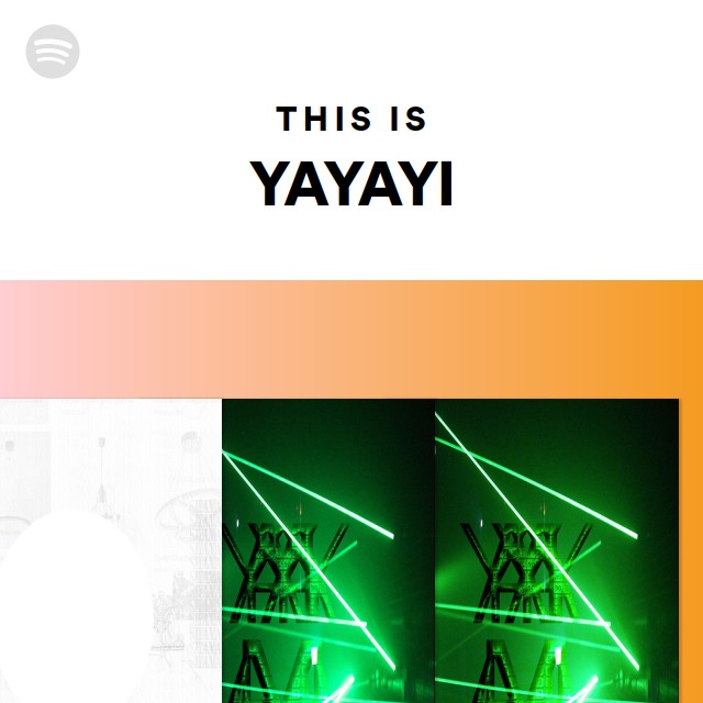 This Is YAYAYI | Spotify Playlist