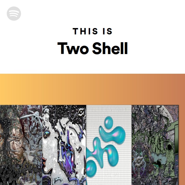 This Is Two Shell | Spotify Playlist