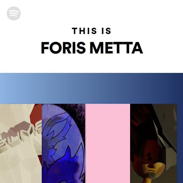 This Is FORIS METTA - playlist by Spotify | Spotify
