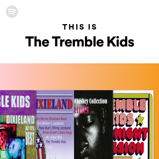 This Is The Tremble Kids - playlist by Spotify | Spotify