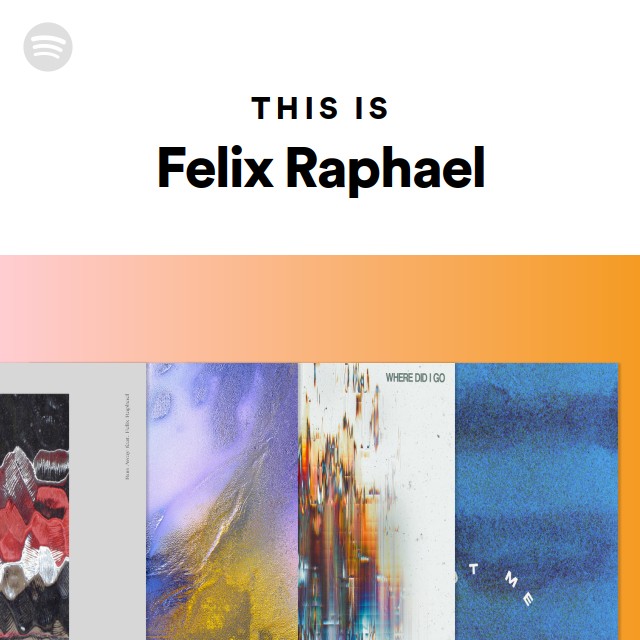This Is Felix Raphael - playlist by Spotify | Spotify