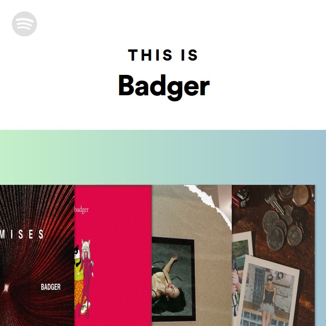 This Is Badger - playlist by Spotify | Spotify