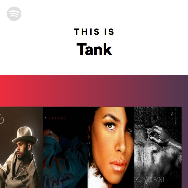 This Is Tank - playlist by Spotify | Spotify