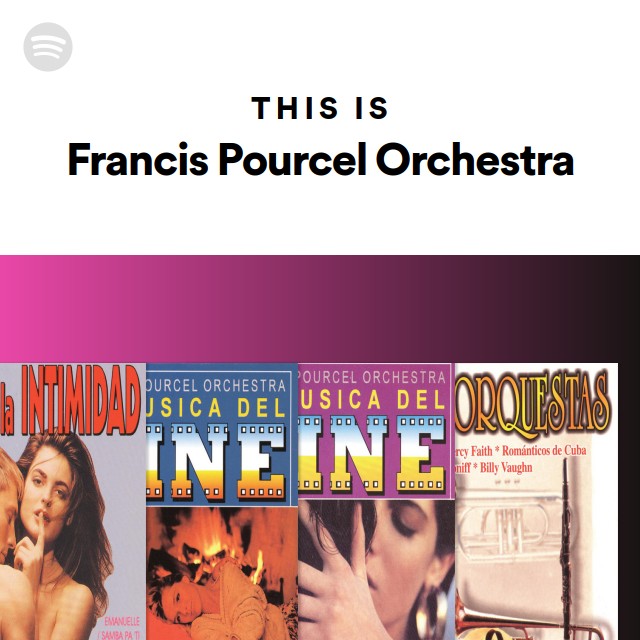 This Is Francis Pourcel Orchestra - playlist by Spotify | Spotify