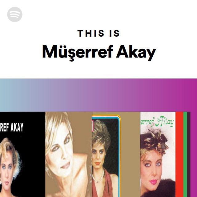 This Is Müşerref Akay | Spotify Playlist
