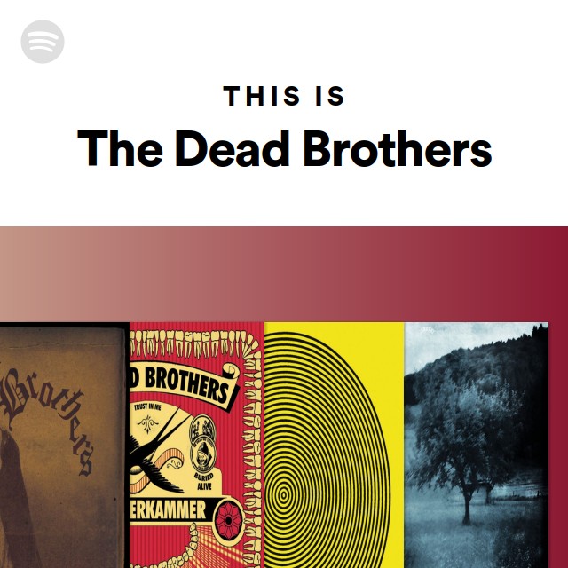 This Is The Dead Brothers - playlist by Spotify | Spotify
