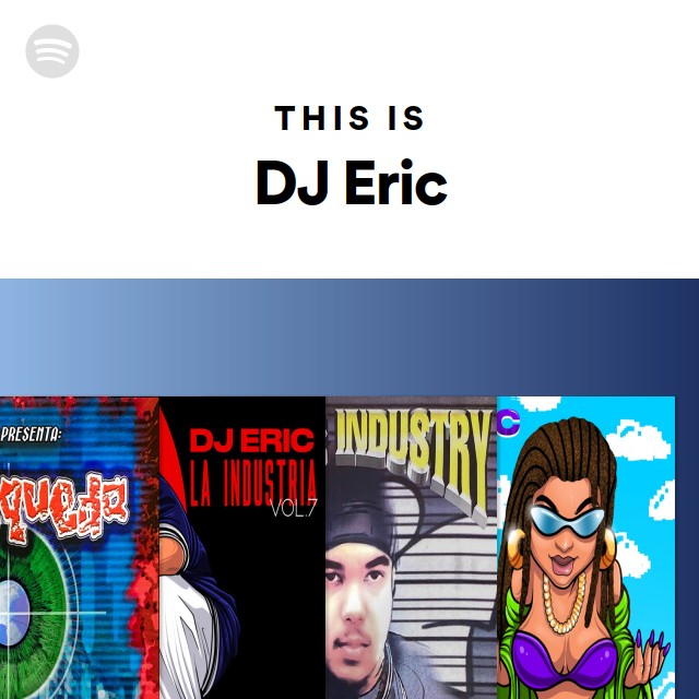 This Is DJ Eric - playlist by Spotify | Spotify