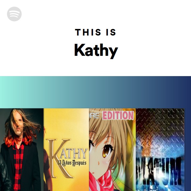 This Is Kathy - playlist by Spotify | Spotify