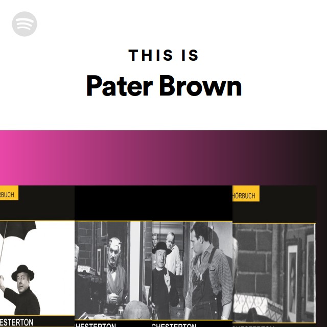 This Is Pater Brown - playlist by Spotify | Spotify